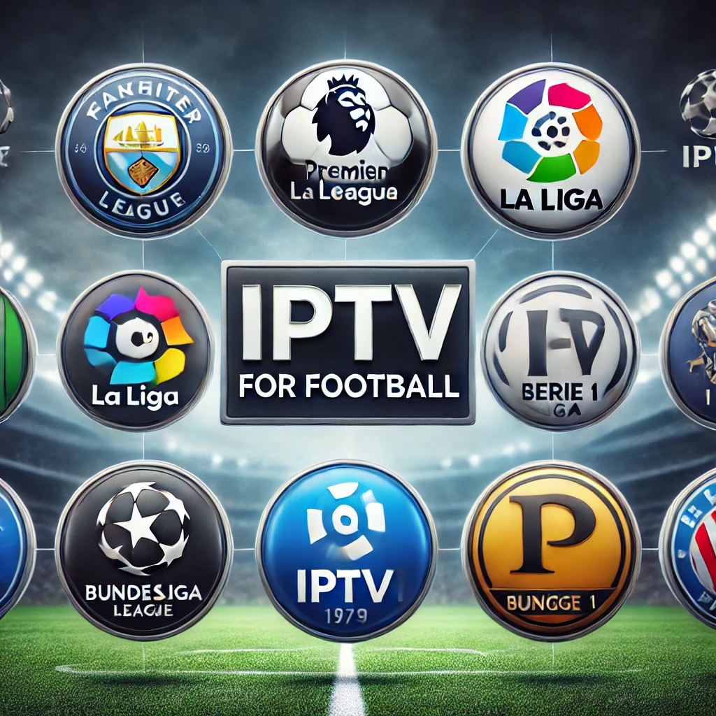 IPTV for Football Streaming: The Top Services - IPTVBUYZONE